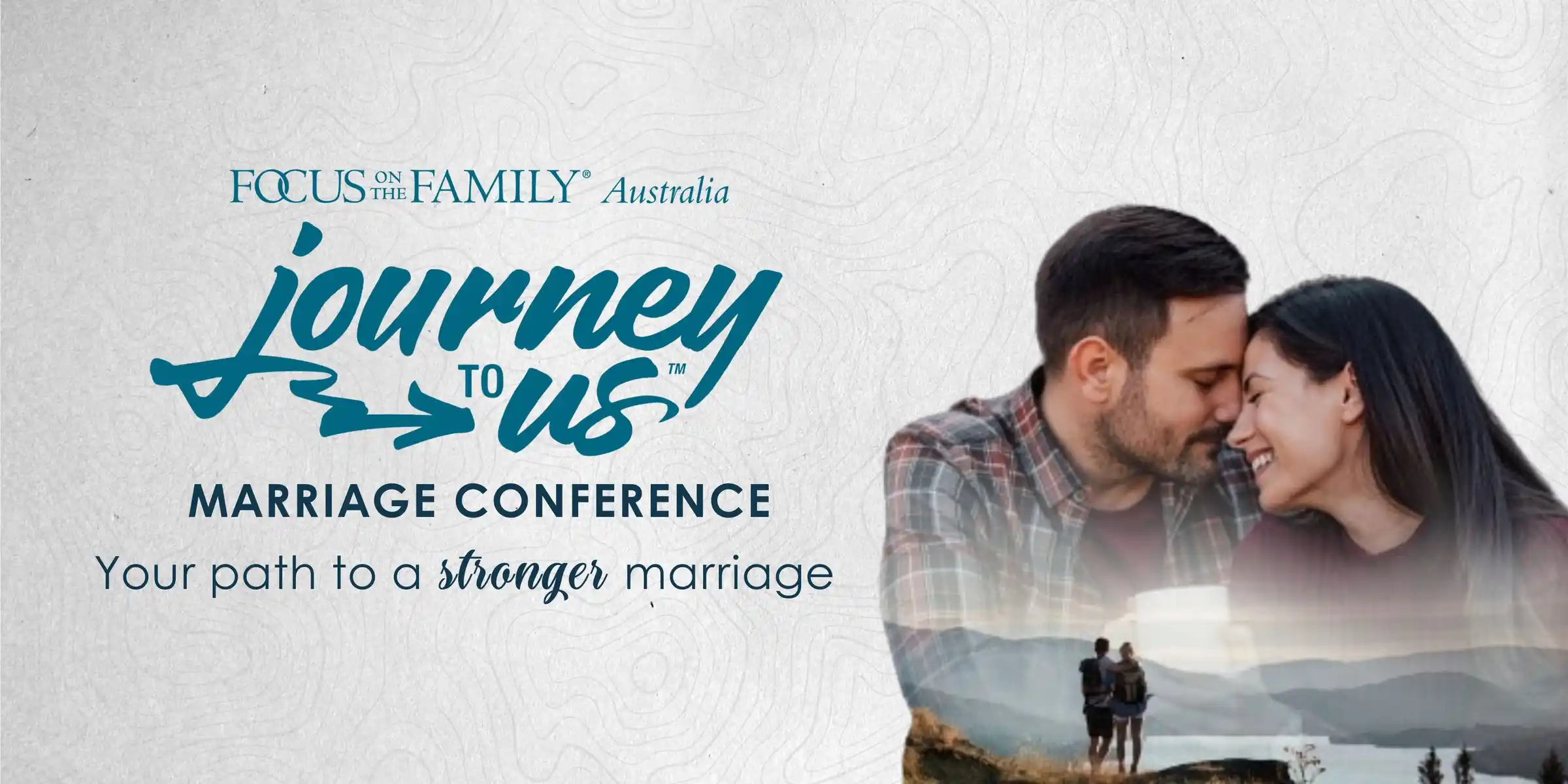 Journey to Us Marriage Conference - Focus on the Family Australia