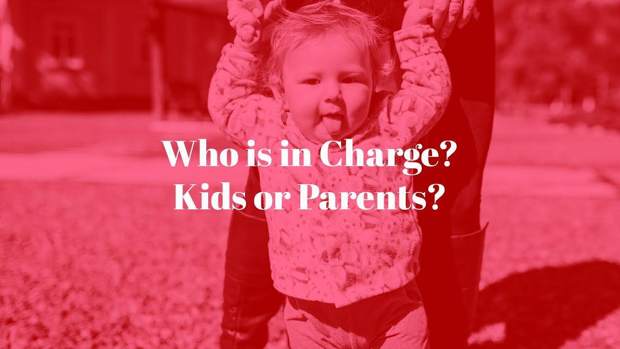 Who is in Charge? Kids or Parents? - Focus on the Family Australia